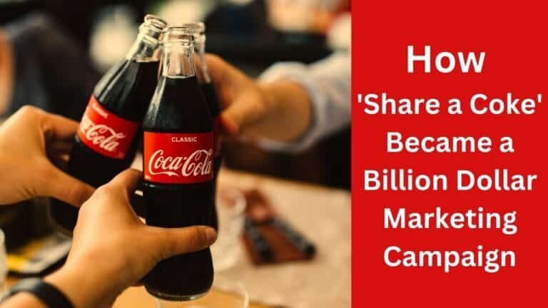 Coca-Cola’s “Share a Coke” Campaign: Why It Became a Global Marketing Icon